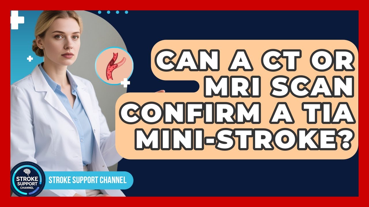 Can A CT Or MRI Scan Confirm A TIA Mini-stroke? - Stroke Support ...