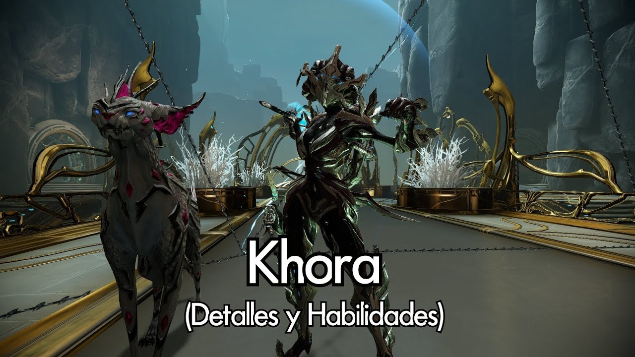 Warframe: Khora, Descripcion y Habilidades (Guia) - YouTube