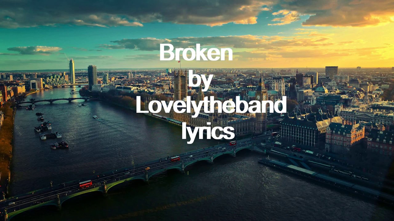 Lovelytheband Broken Lyrics - YouTube