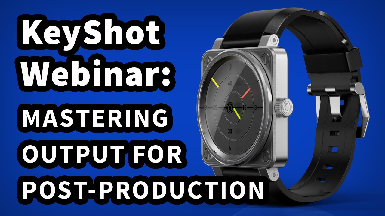 KeyShot Webinar 36: Mastering Output for Post-Production - YouTube