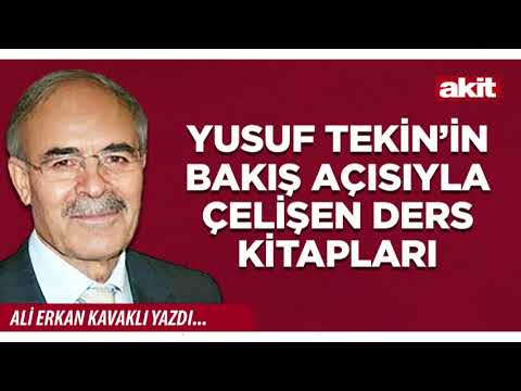 Yeni Akit - Ali Erkan Kavaklı: Yusuf Tekin’in bakış açısıyla çelişen ders kitapları