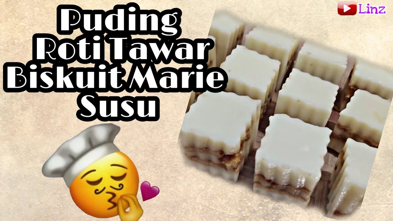 Puding Roti Tawar Biskuit Marie Susu - Linz - YouTube
