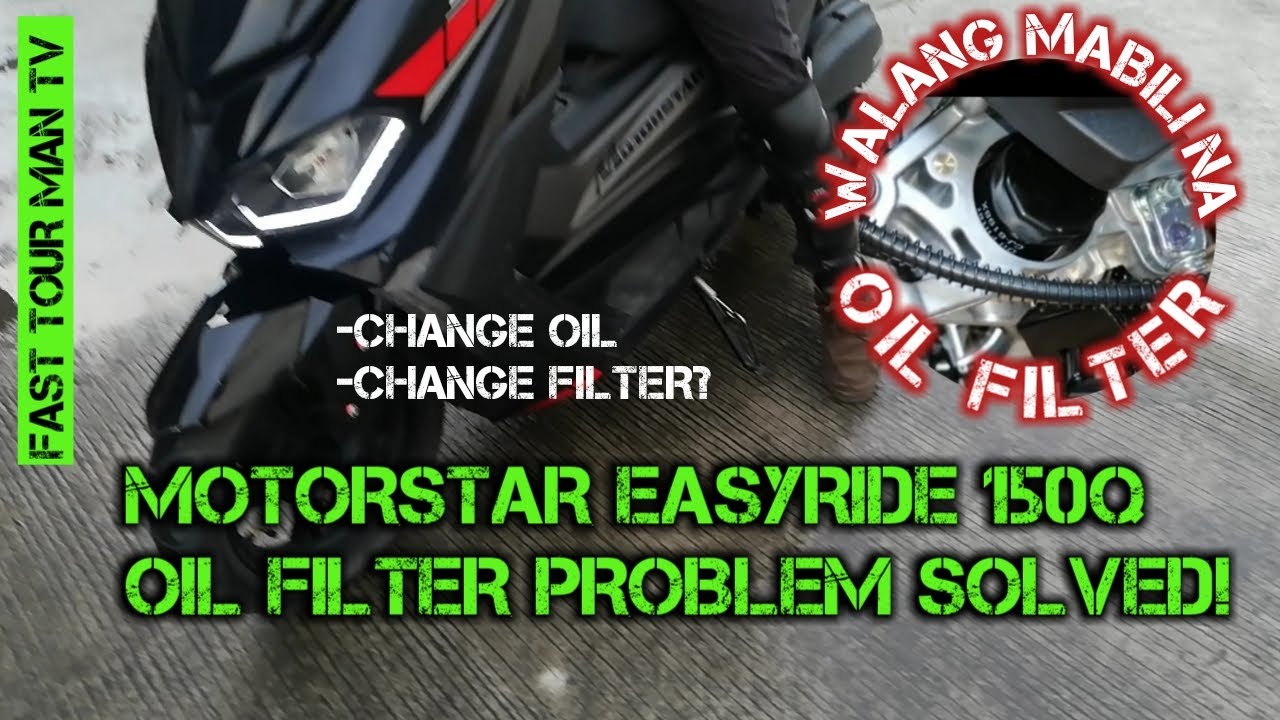 MOTORSTAR EASYRIDE 150Q OIL FILTER PROBLEM SOLVED | WALANG MABILI NA ...