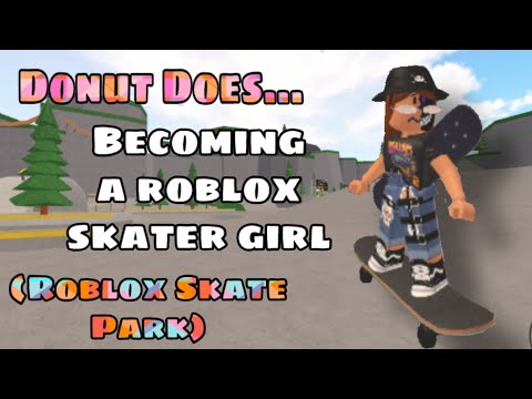 Becoming A Skater Girl In Roblox🛹! - YouTube