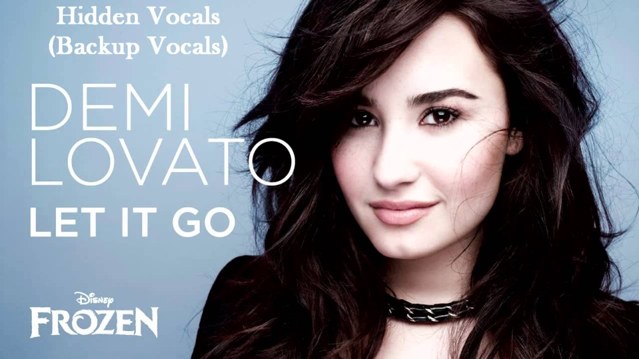 Let it go - Demi Lovato Hidden Vocals/ Backup Vocals - YouTube