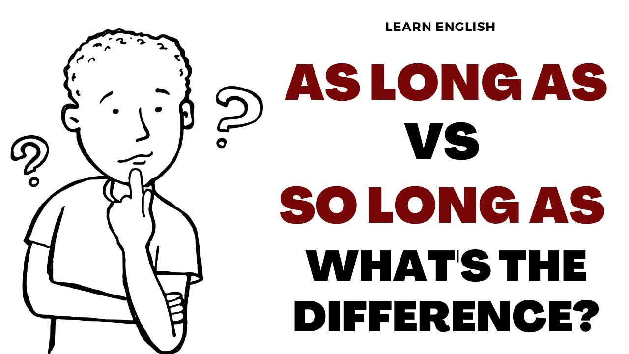 As long as vs. So long as in the English Grammar Course For Beginners ...