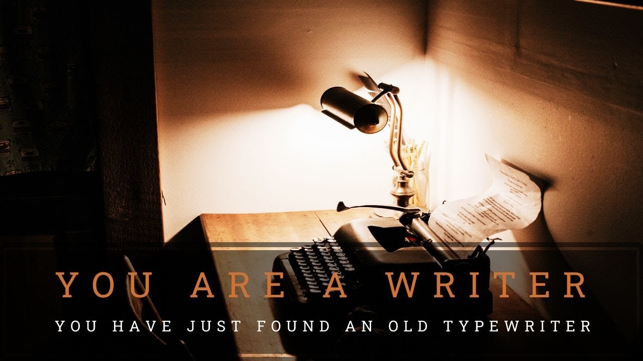 You Are a Writer and You've Just Found an Old Typewriter | Music for ...