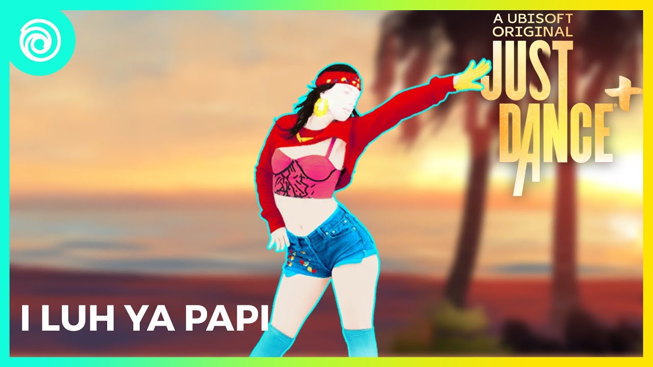 Just Dance + - I Luh Ya Papi - YouTube