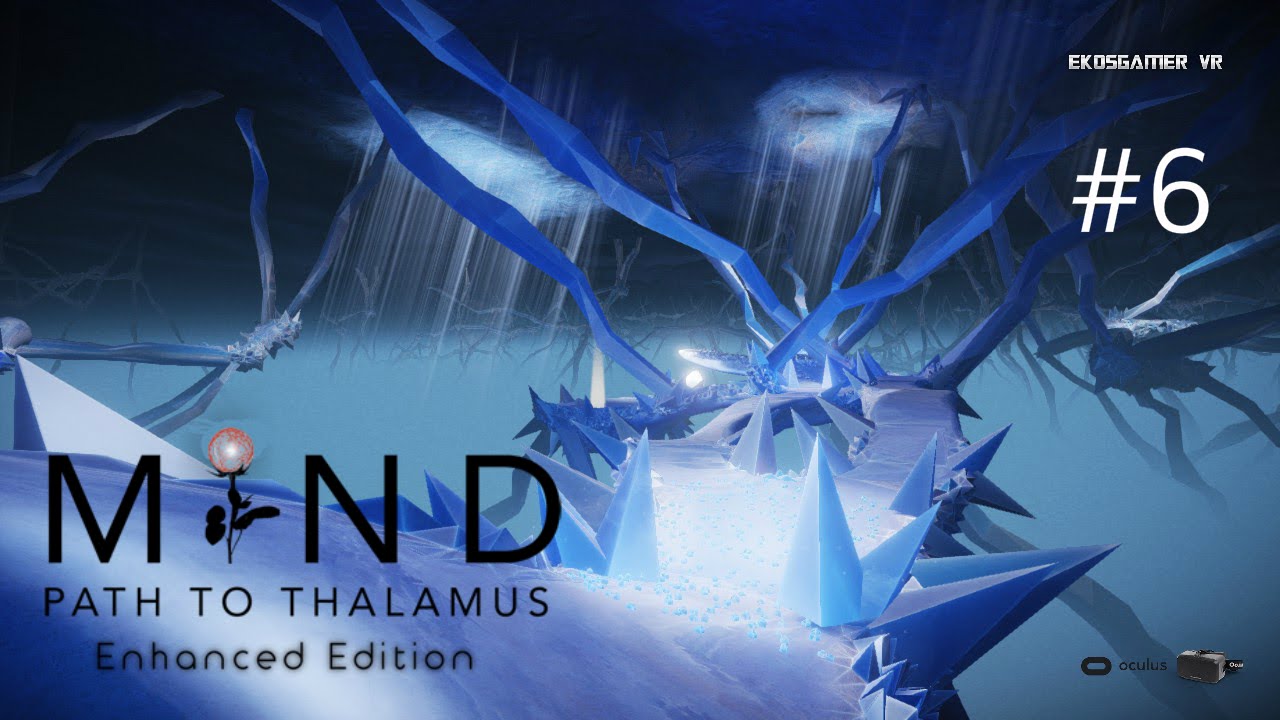 Mind: Path to Thalamus - Enhanced Edition - Ep.6 Oculus Rift GamePlay ...
