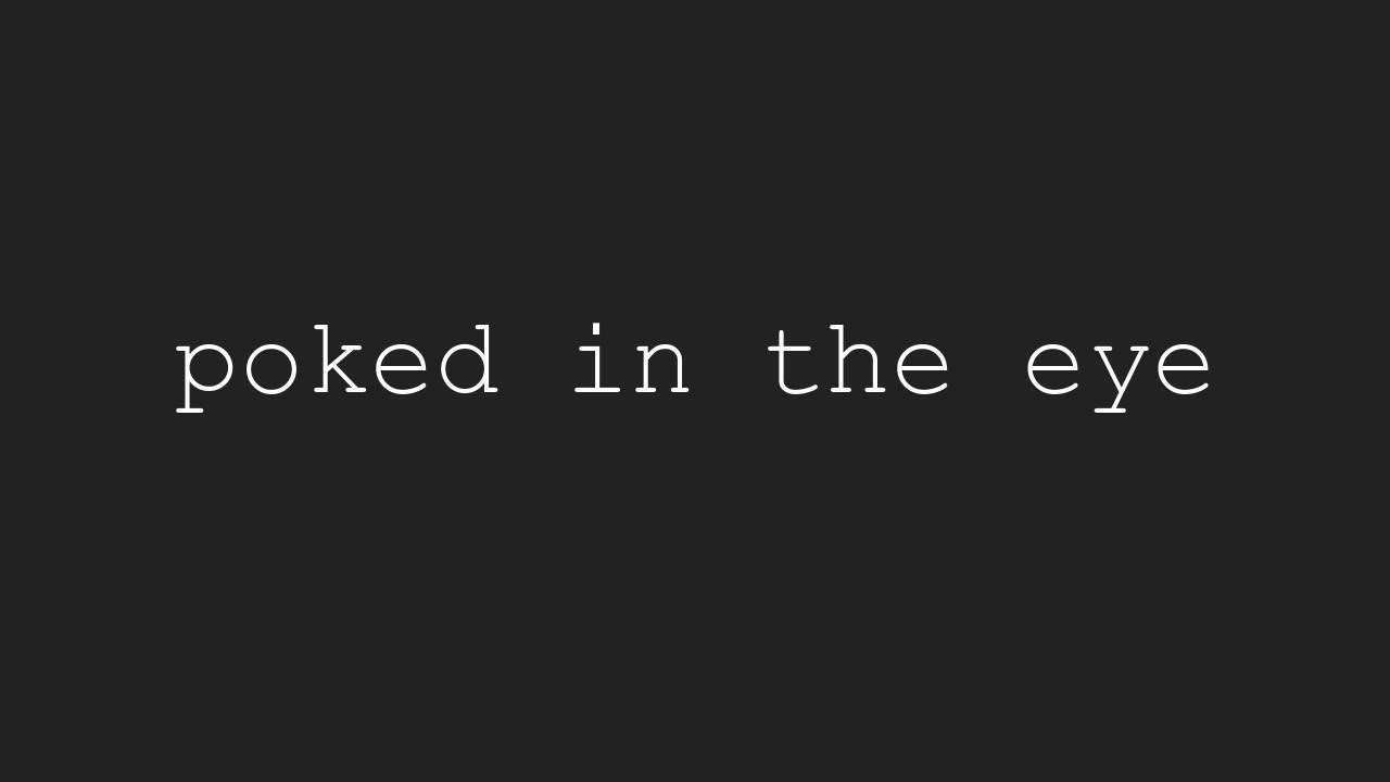 poked in the eye - YouTube