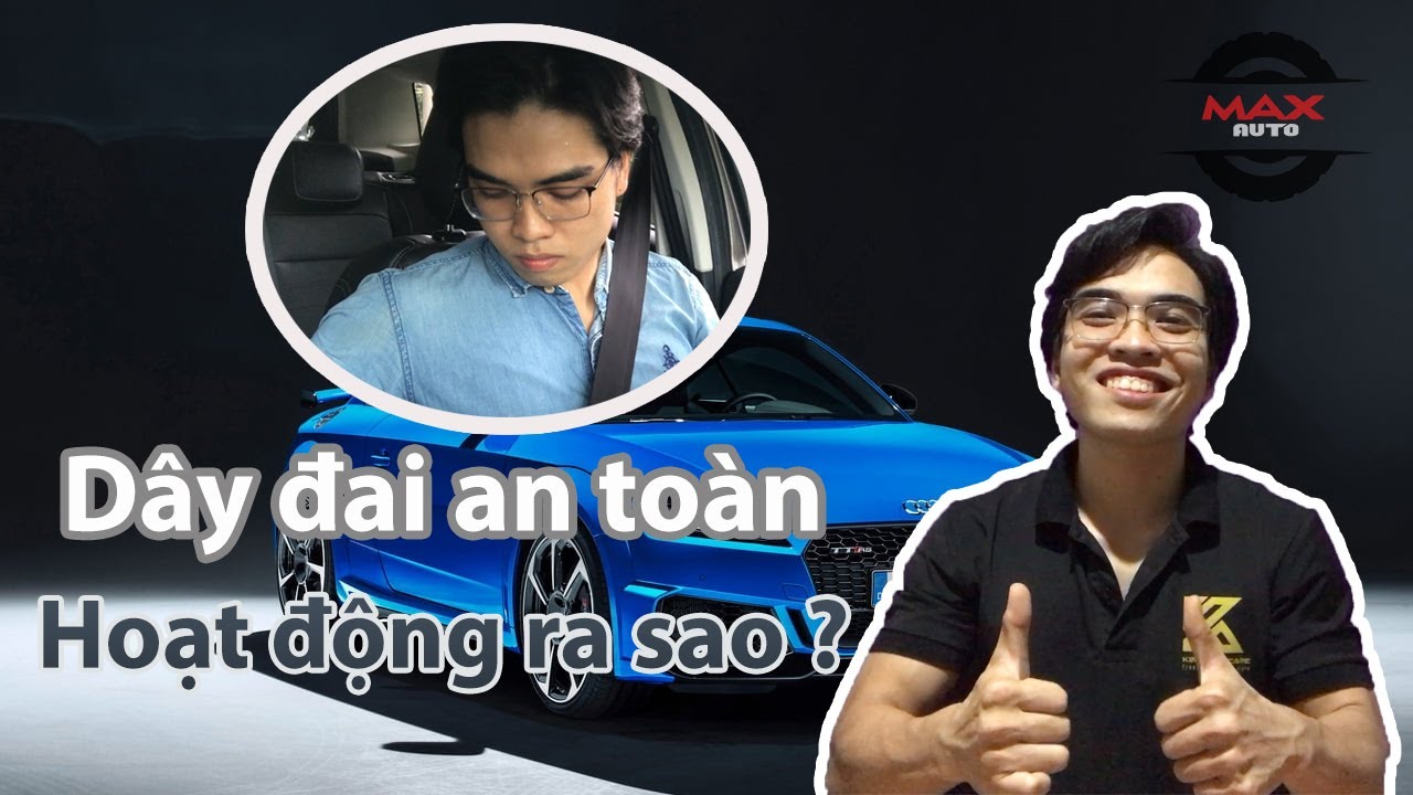 Dây đai an toàn hoạt đông ra sao? #6 | MaxAuto - YouTube