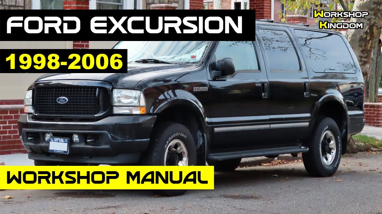 FORD EXCURSION (1998-2006) Workshop Repair Service Factory Manual ...