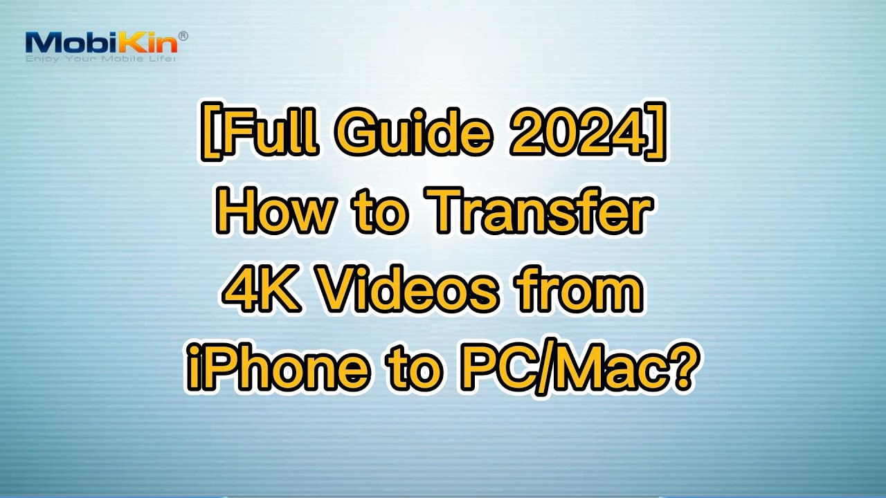[Full Guide 2024] How to Transfer 4K Videos from iPhone to PC/Mac ...