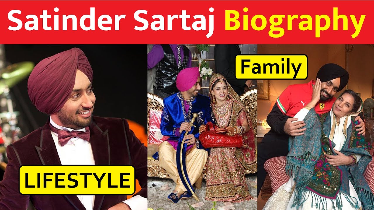 Satinder Sartaaj Biography { ਸਤਿੰਦਰ ਸਰਤਾਜ ਫੈਮਿਲੀ ਨਾਲ } Lifestyle | Wife ...