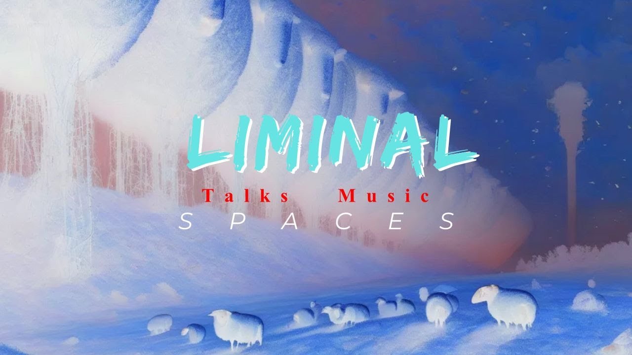 Liminal Spaces Talks Music Channel Intro - YouTube