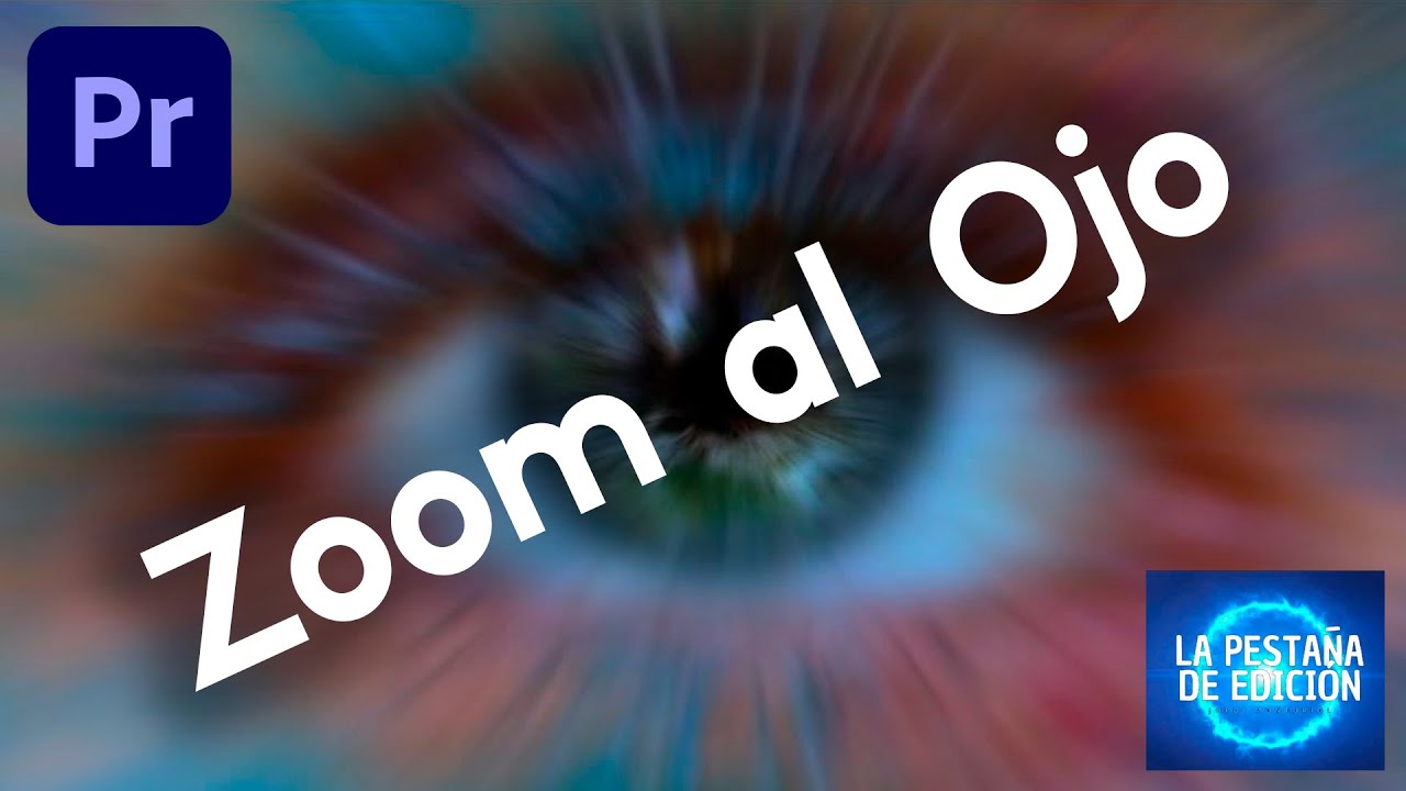Cómo Crear el Efecto de Zoom al Ojo en Premiere Pro 👁️🔍 - YouTube