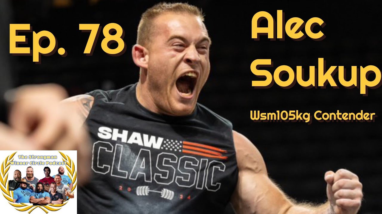 The Strongman Winner's Circle Podcast - Ep.78 - Alec Soukup - YouTube