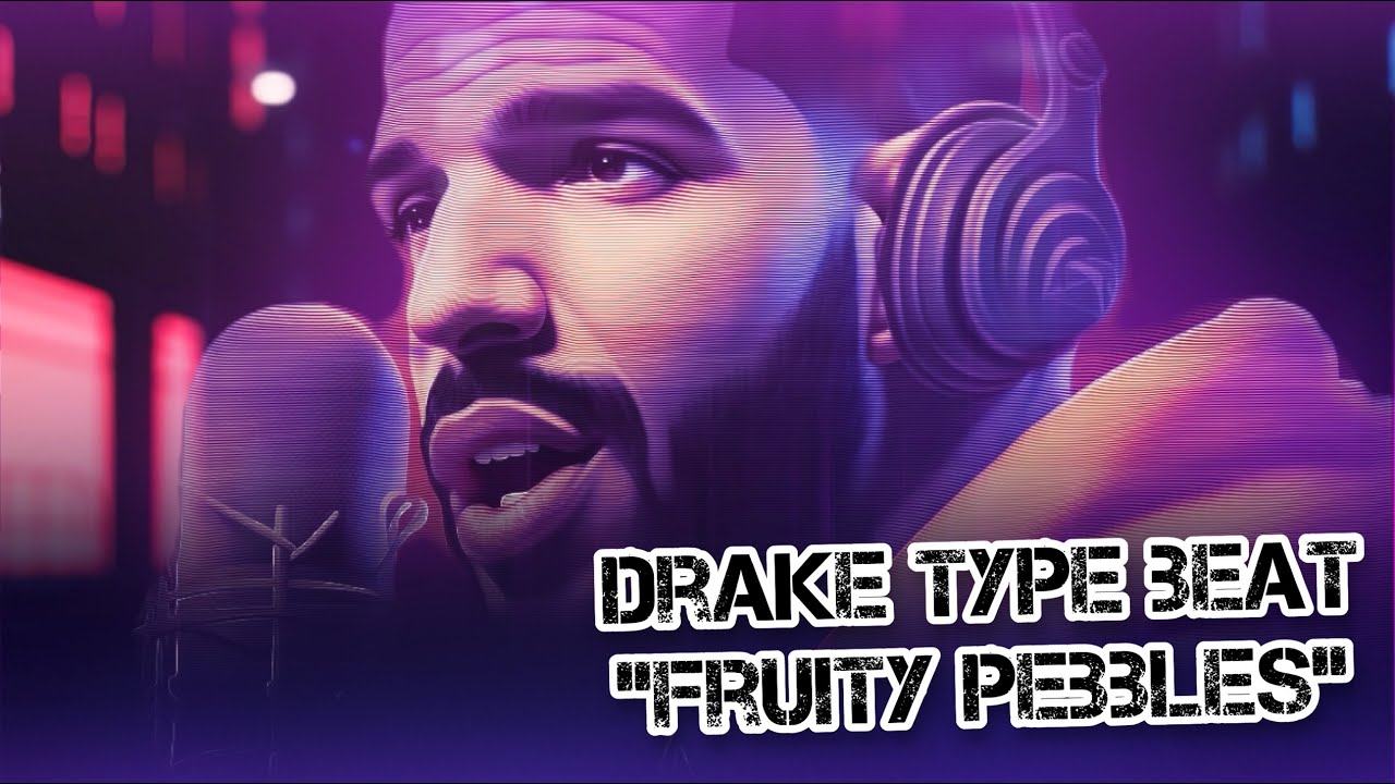 [Free] Drake Type Beat "Fruity Pebbles" - YouTube