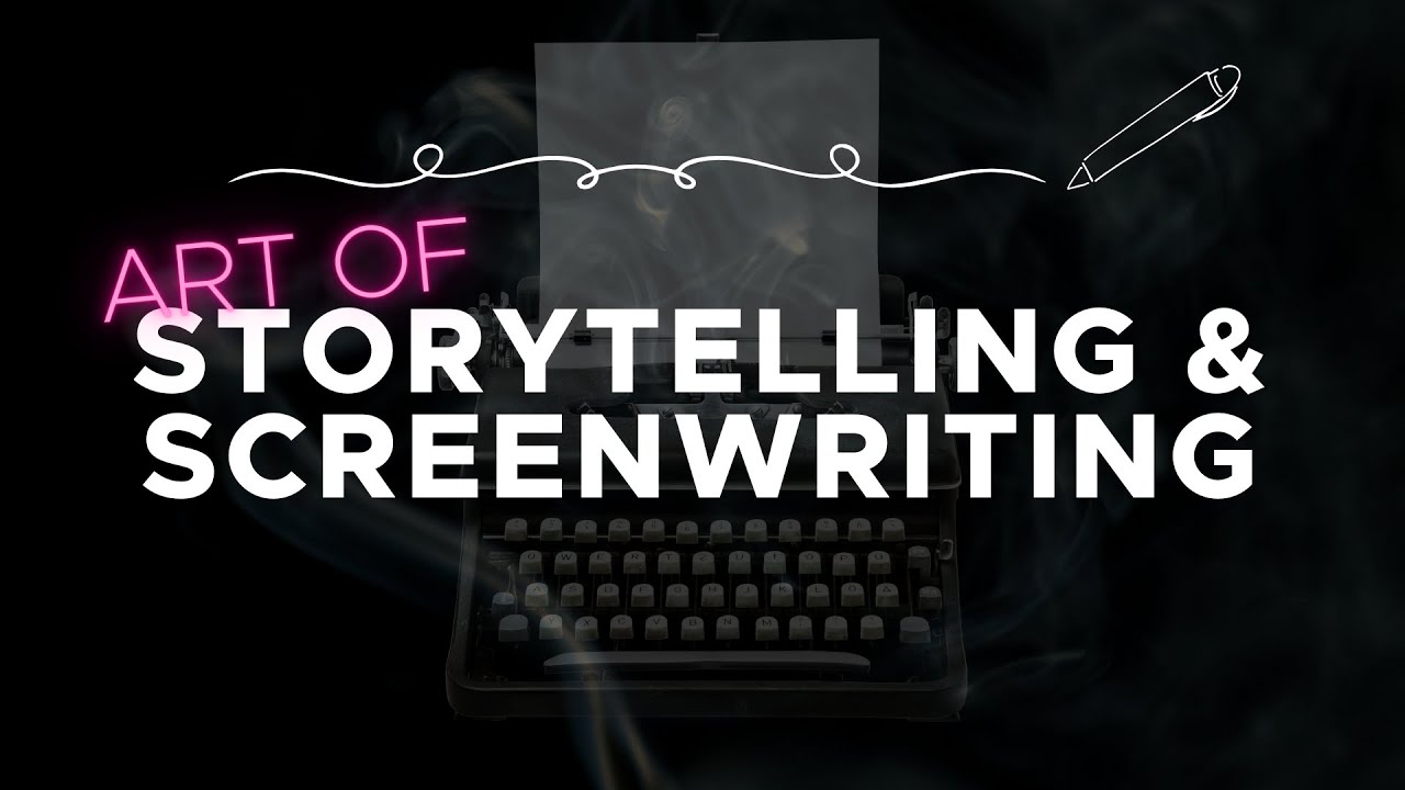 The Art of Storytelling and Screenwriting - YouTube