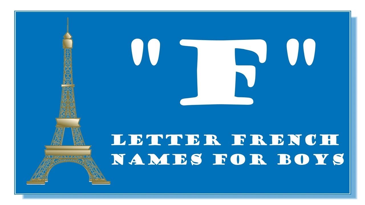 MODERN AND TRADITIONAL FRENCH NAMES FOR BABY BOYS BEGINNING WITH LETTER ...