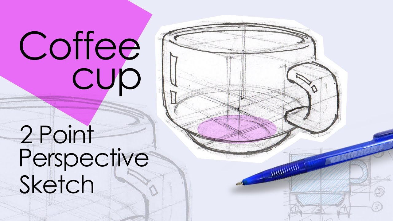 2 Point Perspective Sketch - Coffee Cup / 表現技法-兩點透視-咖啡杯 - YouTube