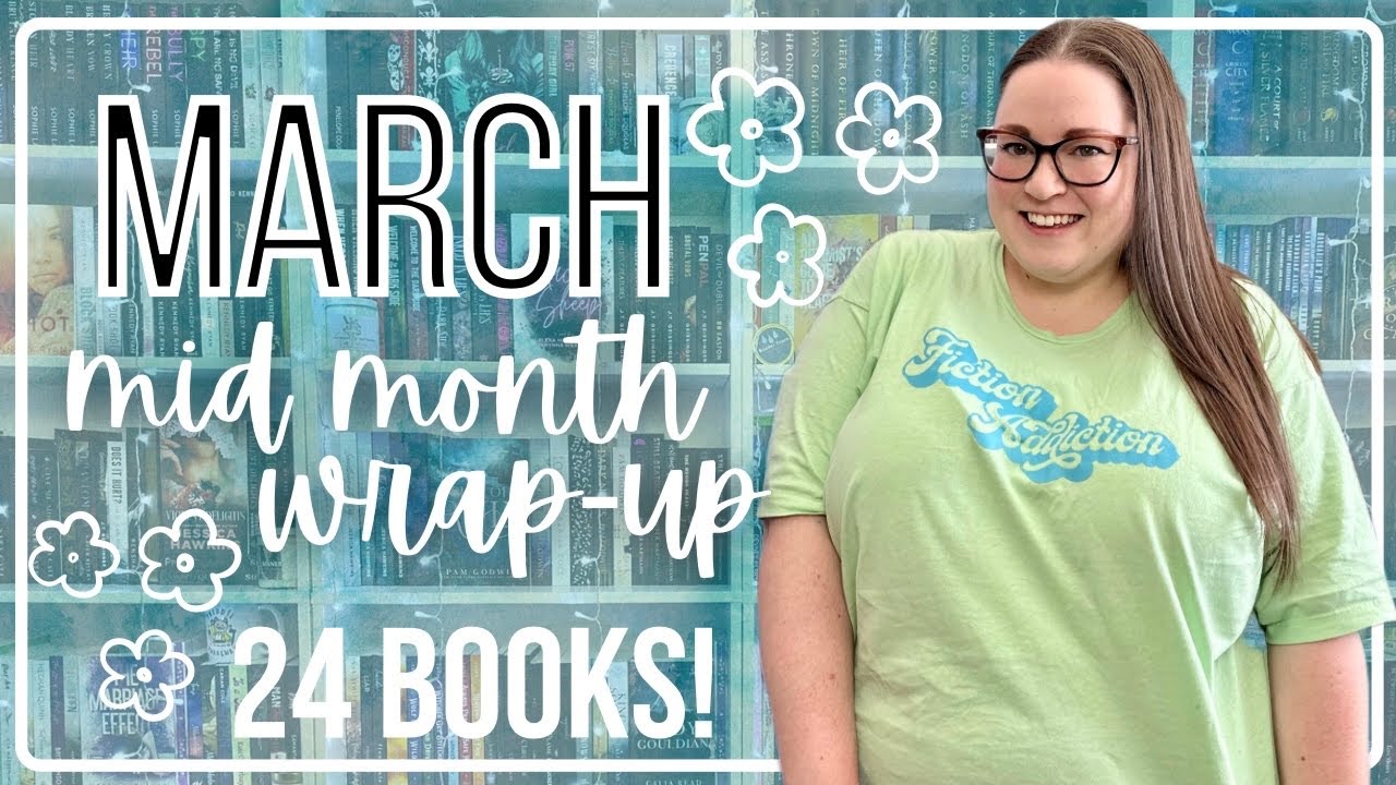 March Mid-Month Wrap-Up | my 24 recent reads! - YouTube