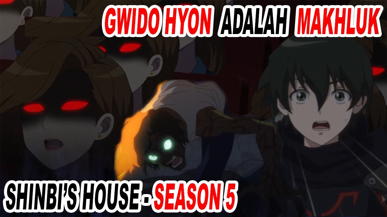 SEASON 5!!! Gwido Hyon adalah Mahkluk & Aura Mata Merah Shinbi House ...