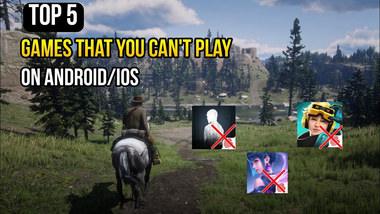 Top 5 Games That You Can't Play On Android/IOS - YouTube