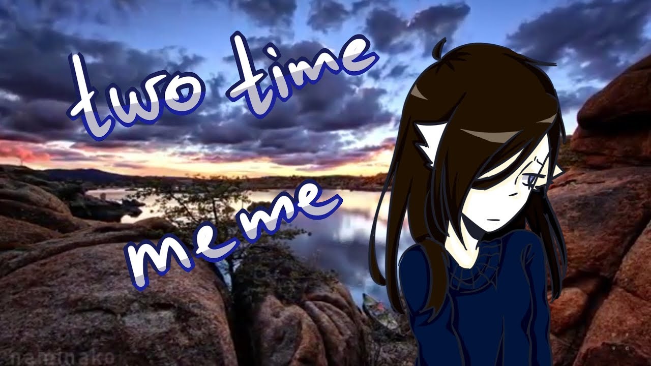 two time meme - YouTube