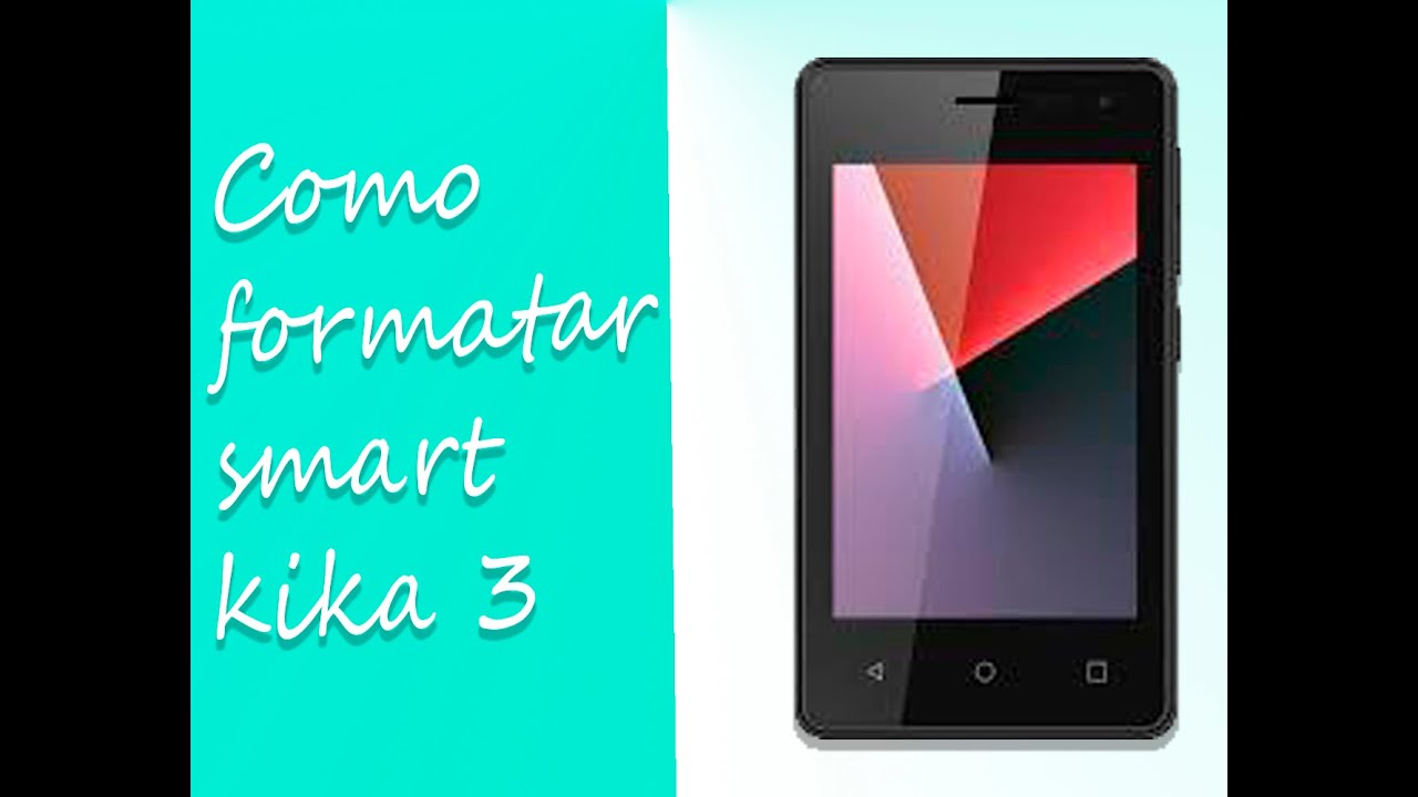 como formatar smart kika 3 - YouTube