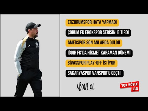 Erzurumspor, Amedspor, Çorum FK, Sivasspor, Iğdır FK, Vanspor, Sakaryaspor | TFF 1. Lig