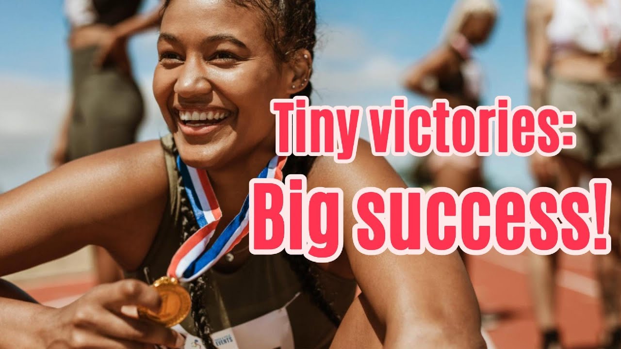 The Power of Small Wins: Tiny Victories, Big Success! - YouTube