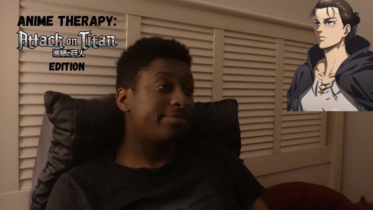 Anime Therapy: Attack on Titan Edition - YouTube