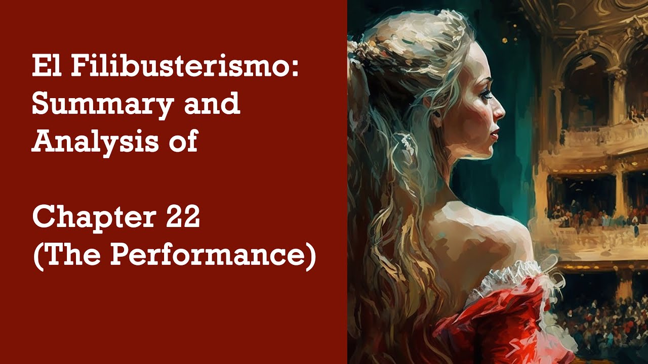 El Filibusterismo: Summary and Analysis of Chapter 22 (The Performance ...