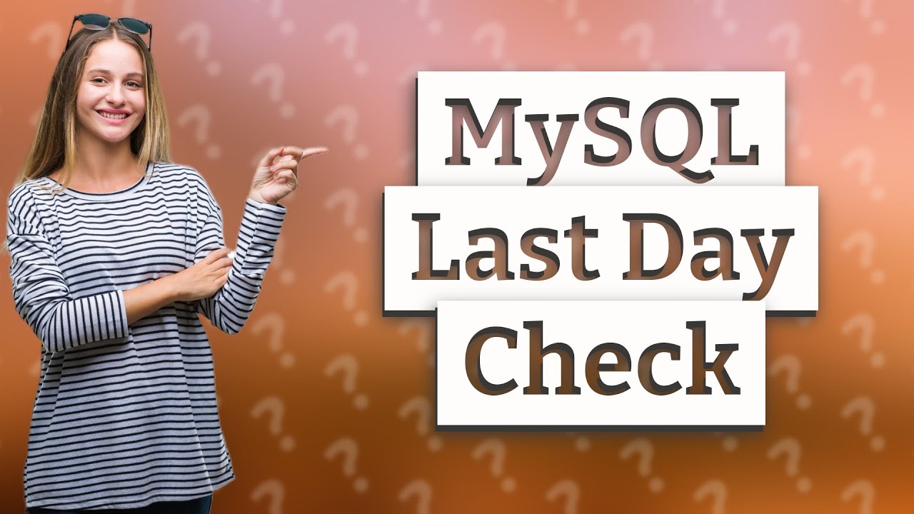 How To Check Last Day Of Month In MySQL YouTube how-to-check-last-day-of-month-in-mysql-youtube