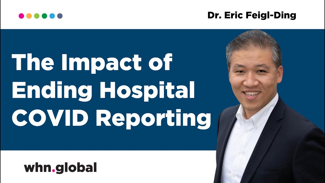 Dr. Eric Feigl-Ding on the Impact of Ending Hospital COVID Reporting - YouTube