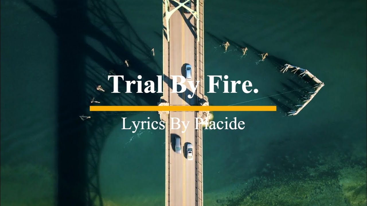 Trial by Fire Official Lyrics. By Placide Official - YouTube