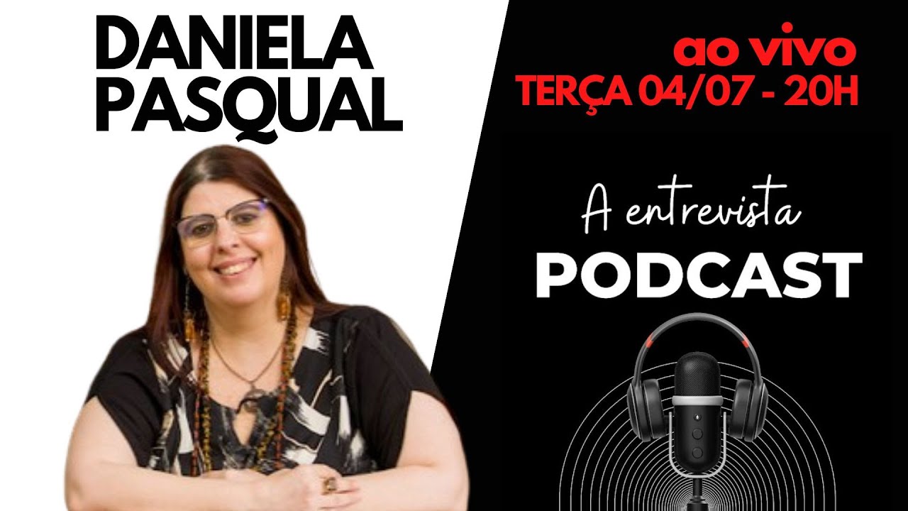 PodCast A Entrevista #03 | Daniela Pasqual - YouTube