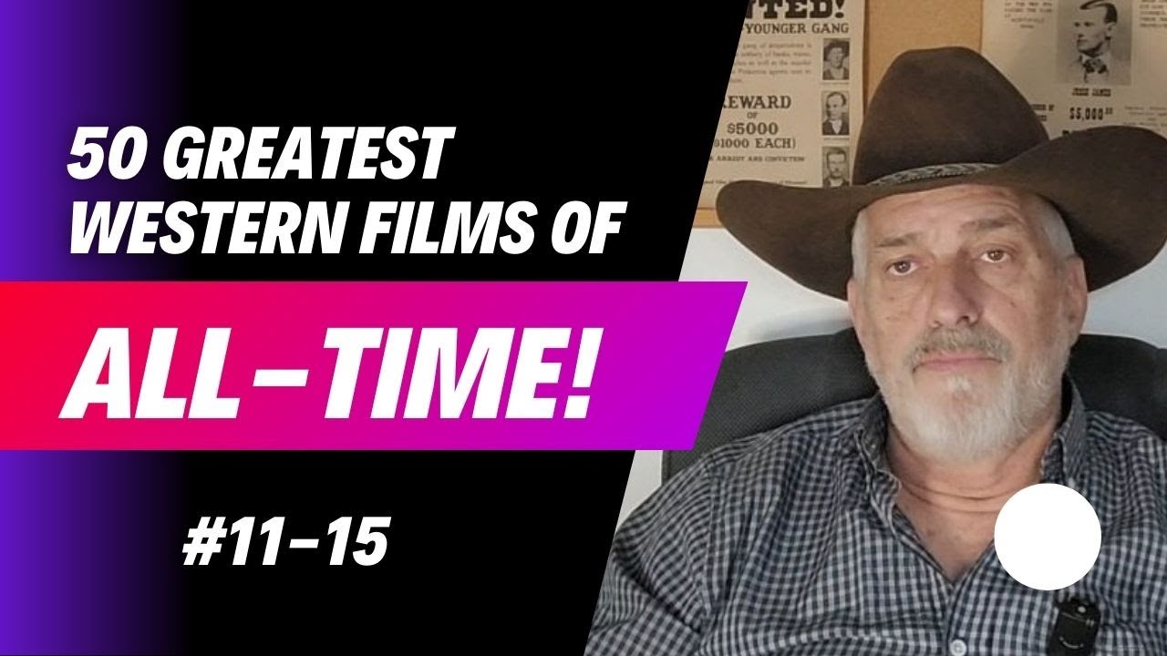 50 Greatest Western Films of All-Time! (#11-15) - YouTube