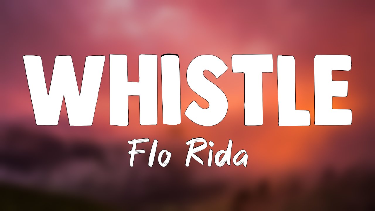 Whistle - Flo Rida(Lyrics) ️ - YouTube