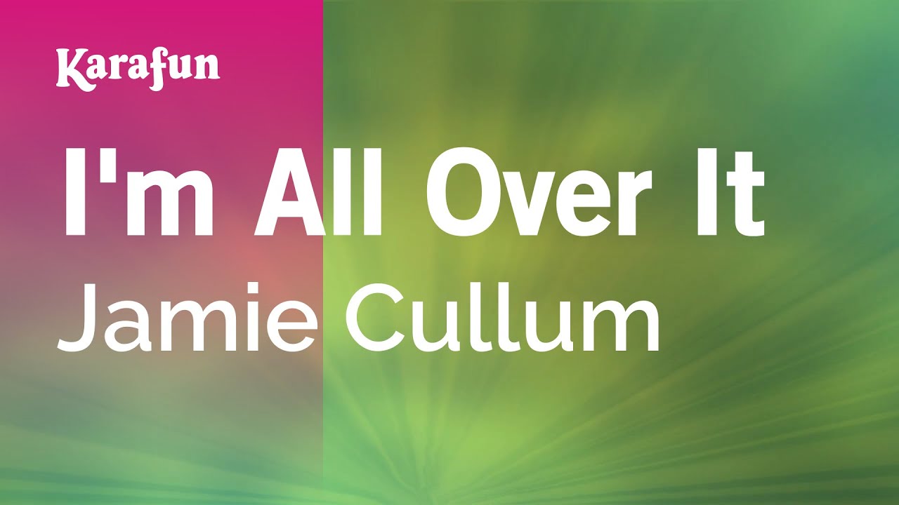 I'm All Over It - Jamie Cullum | Karaoke Version | KaraFun - YouTube