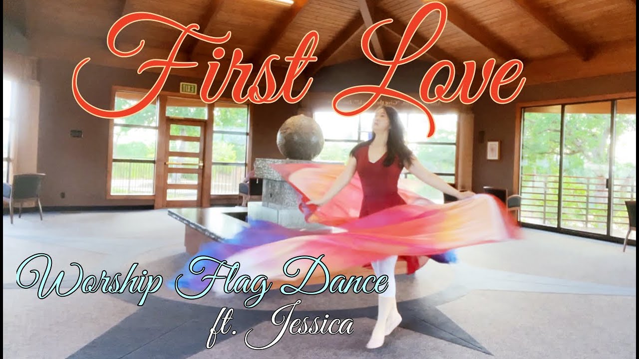 First Love | Bethel Music | Spontaneous Worship Flag Dance ft.Jessica ...