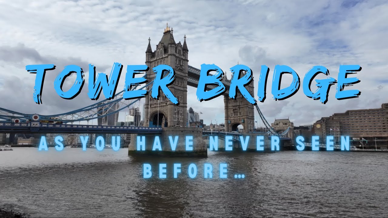 Tower Bridge - As you have never seen before! - YouTube