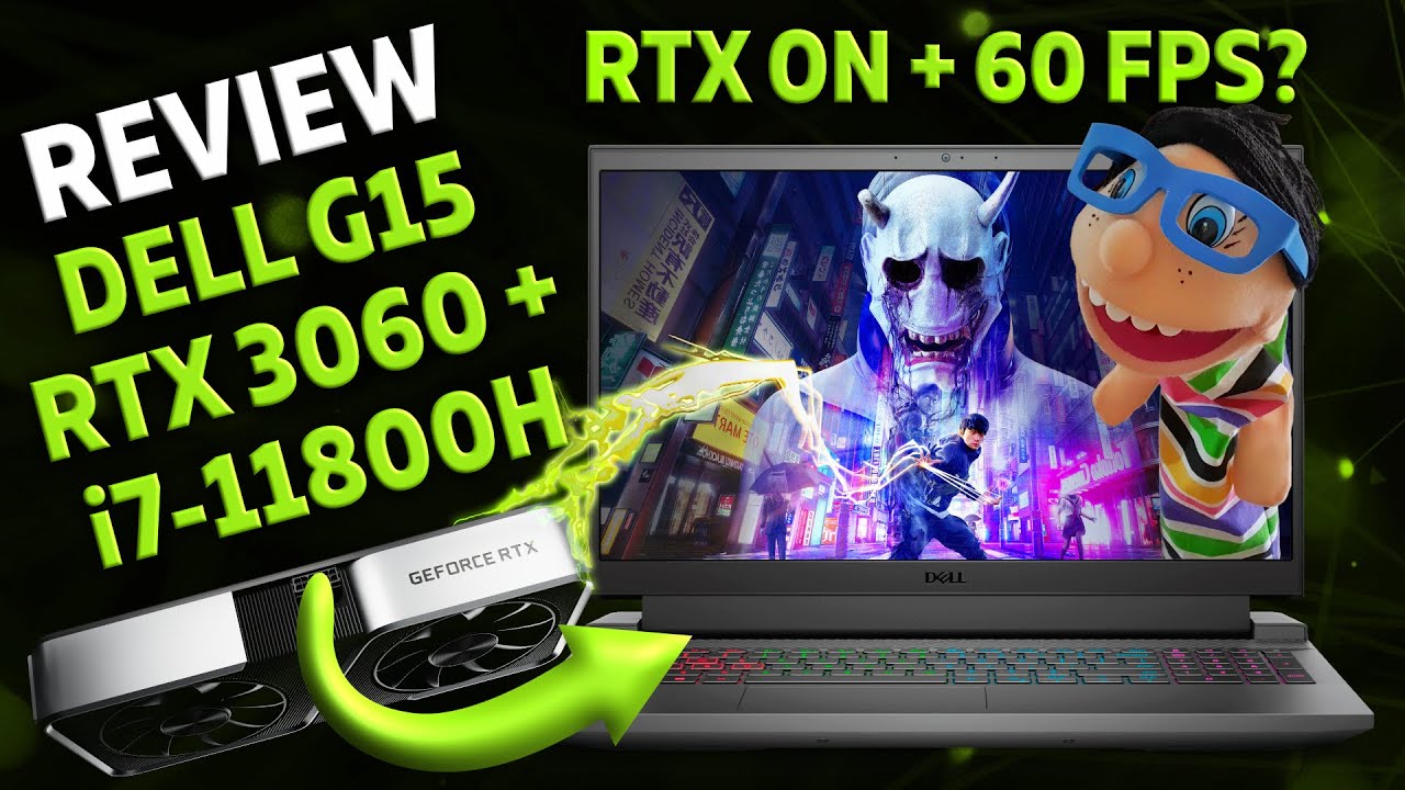 REVIEW GEFORCE RTX 3060 LAPTOP: DELL G15 COM INTEL CORE i7-11800H VALE ...