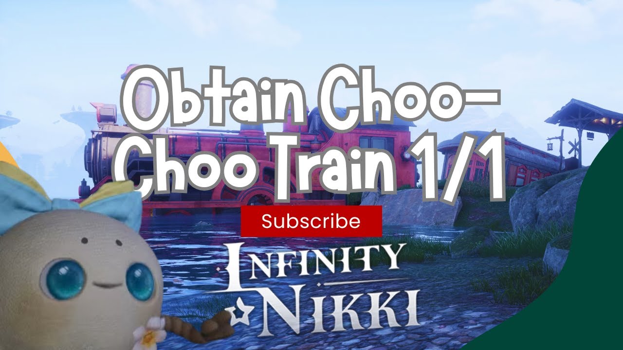Obtain Choo-Choo Train 1/1 time- Daily Wishes Infinity Nikki - YouTube