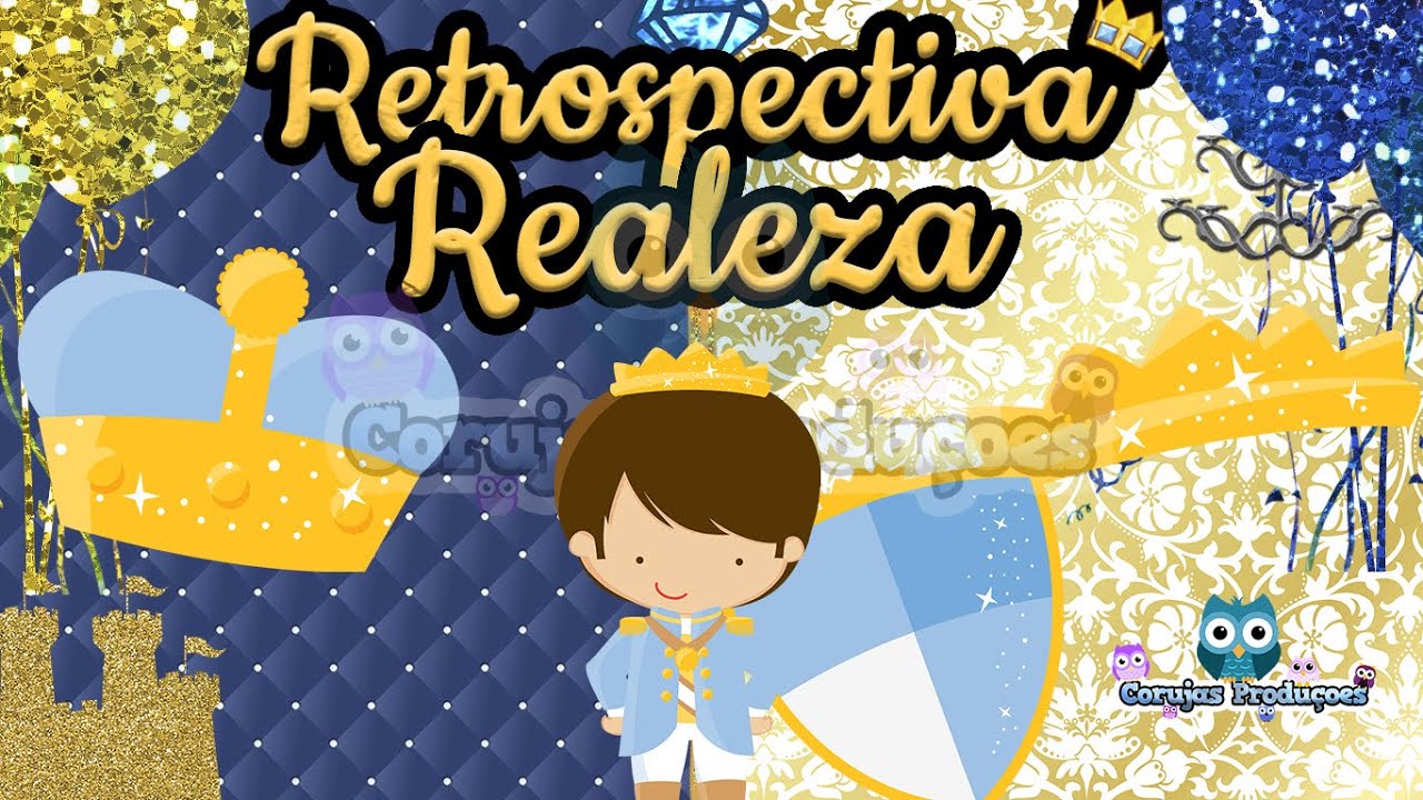 Retrospectiva Animada Realeza - YouTube