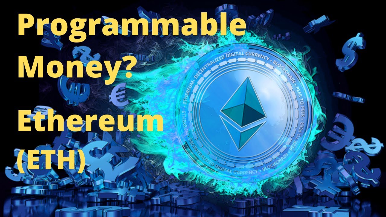 Ethereum, Programmable Money? - YouTube