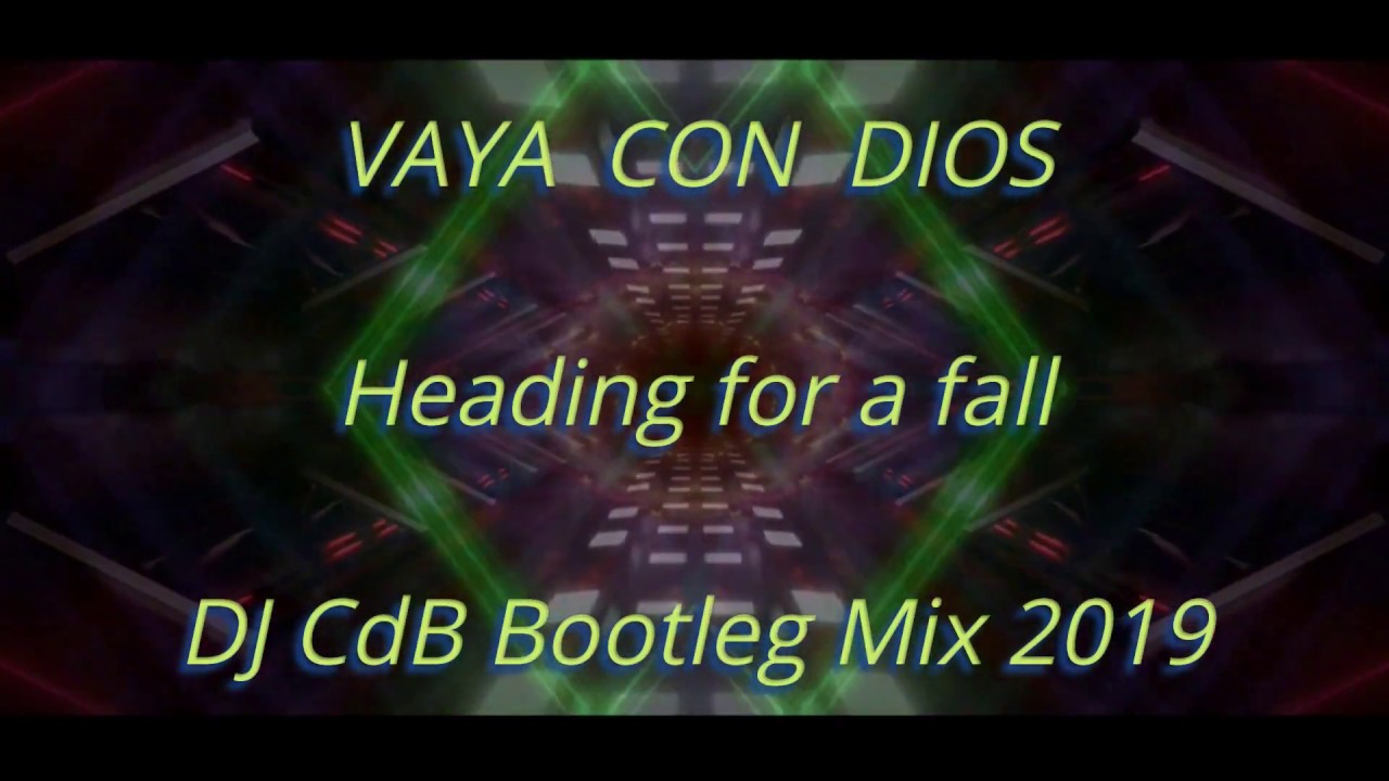 Vaya con Dios - Heading for a fall (DJ CdB Bootleg Mix 2019) - YouTube