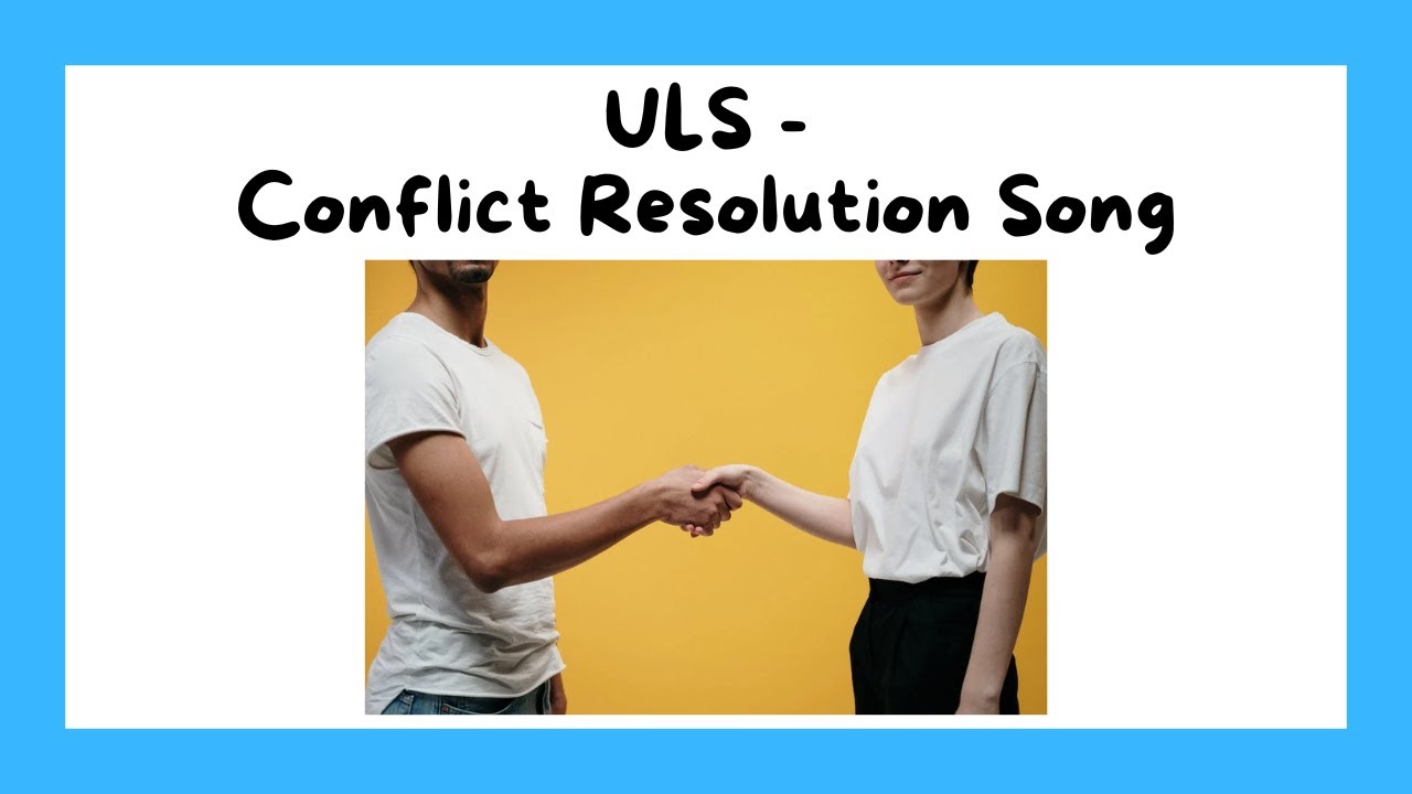 ULS - Conflict Resolution Song - YouTube