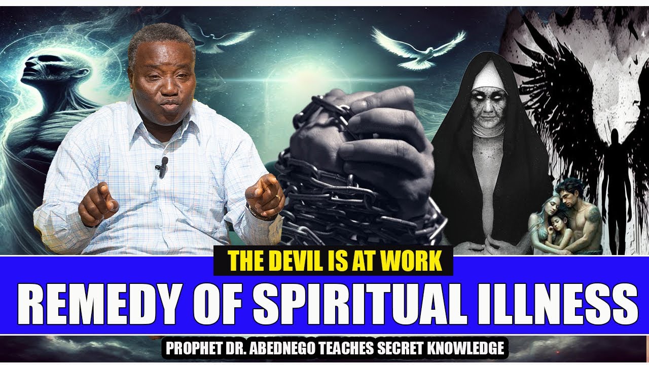 #REMMEDY OF SPIRITUAL ILLNESS# THE DEVIL IS AT WORK BY PROPHET DR ...
